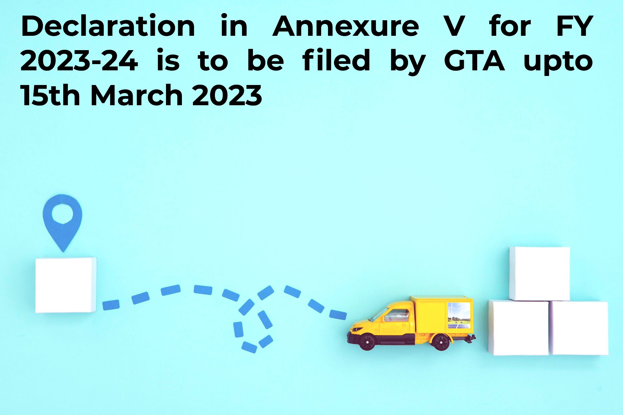 Option to file declarations online has been enabled for GTA on GST ...