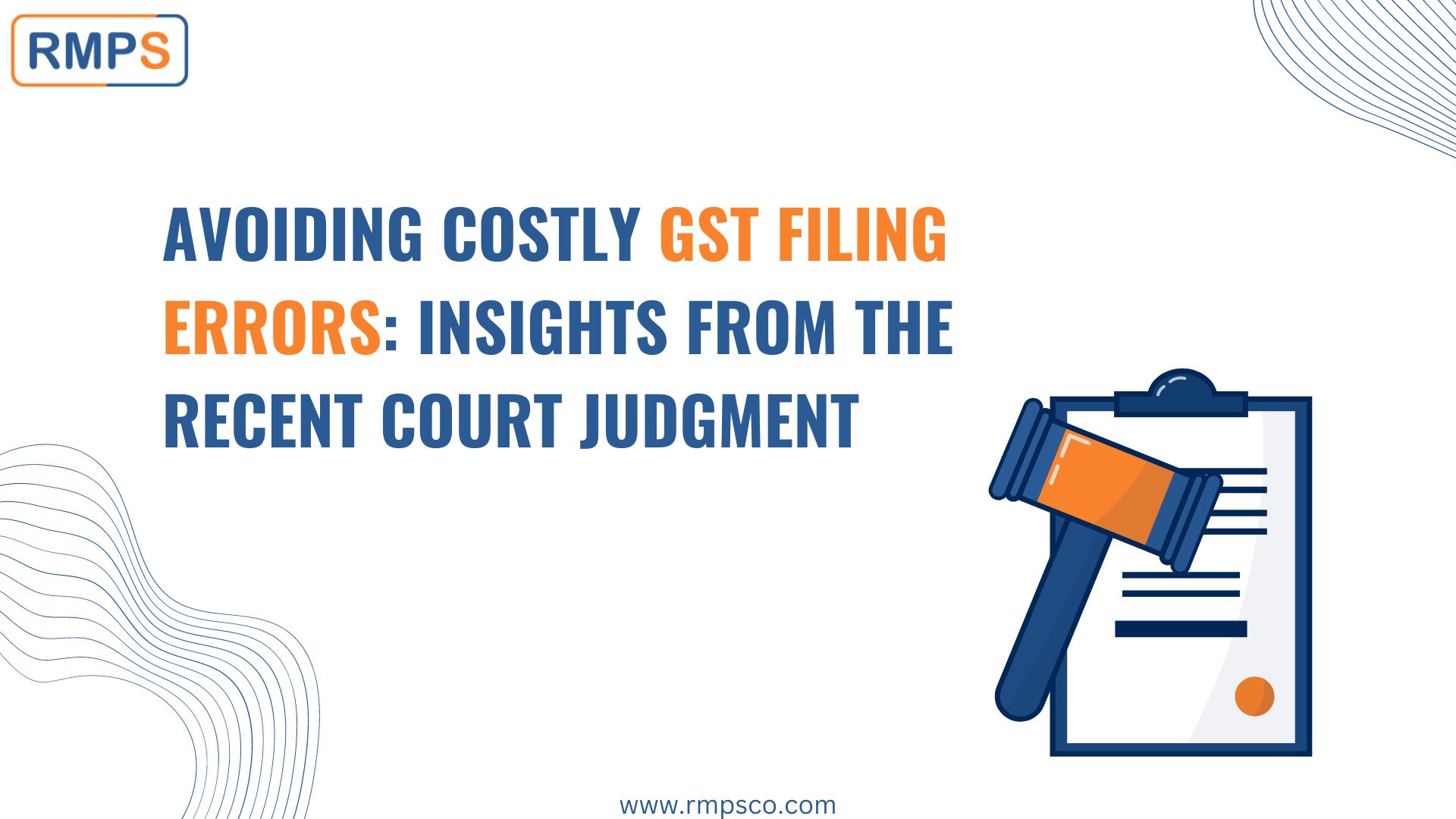 Avoiding Costly GST Filing Errors: Insights from the Recent Court ...