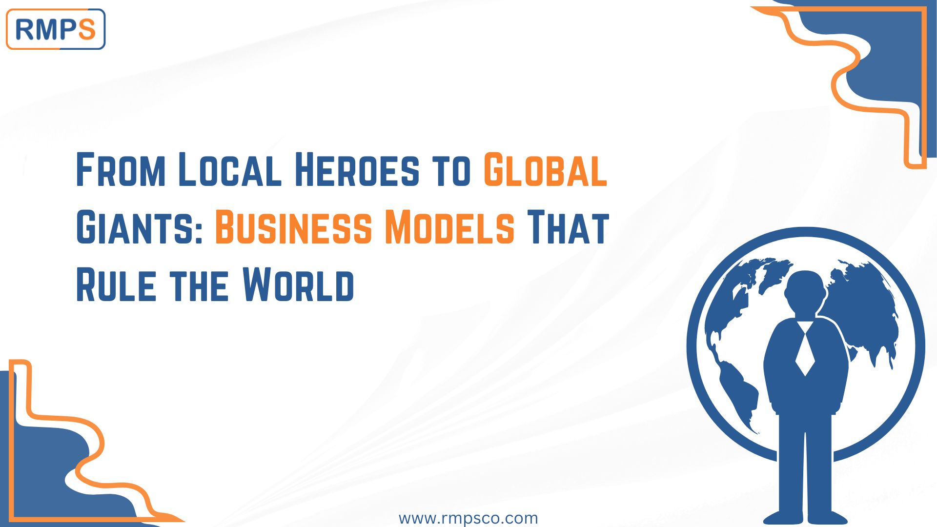 From Local Heroes to Global Giants: Business Models That Rule the World ...