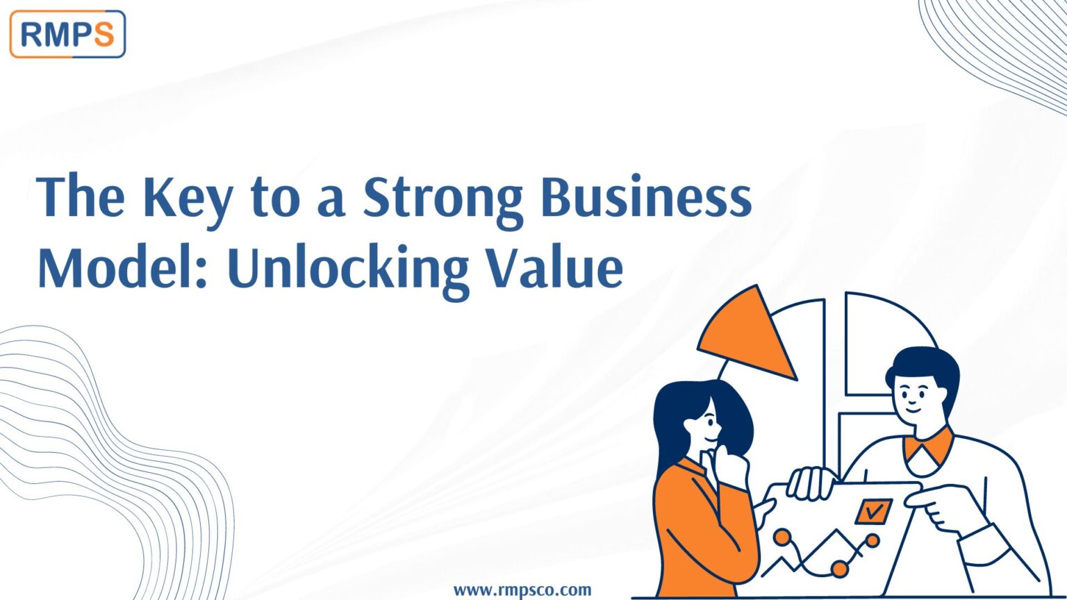 The Key to a Strong Business Model: Unlocking Value! - RMPS | Virtual ...