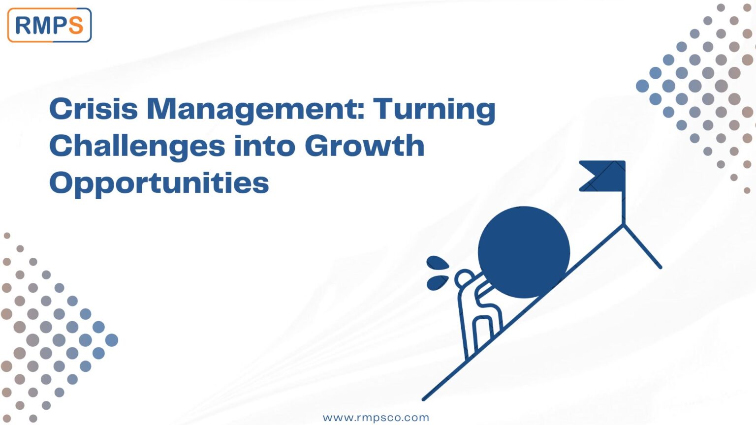 Crisis Management: Turning Challenges into Growth Opportunities! - RMPS ...